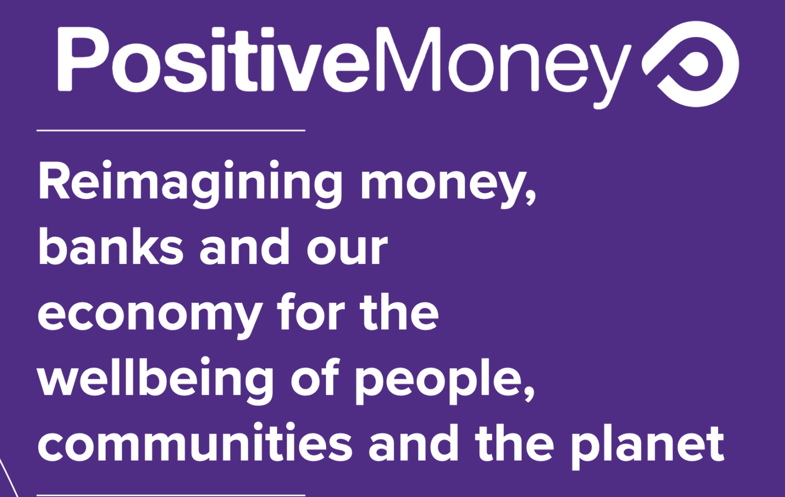 Positive Money UK: Re-imagining Money, Banks, the Economy for the Well ...