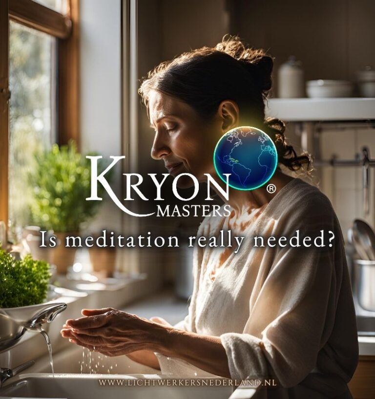 Kryon ~ Is Meditation Really Needed?