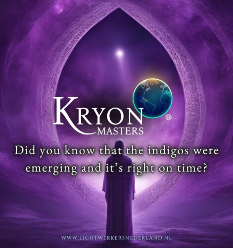 Kryon ~ The Indigos are Emerging, and it’s Right on Time